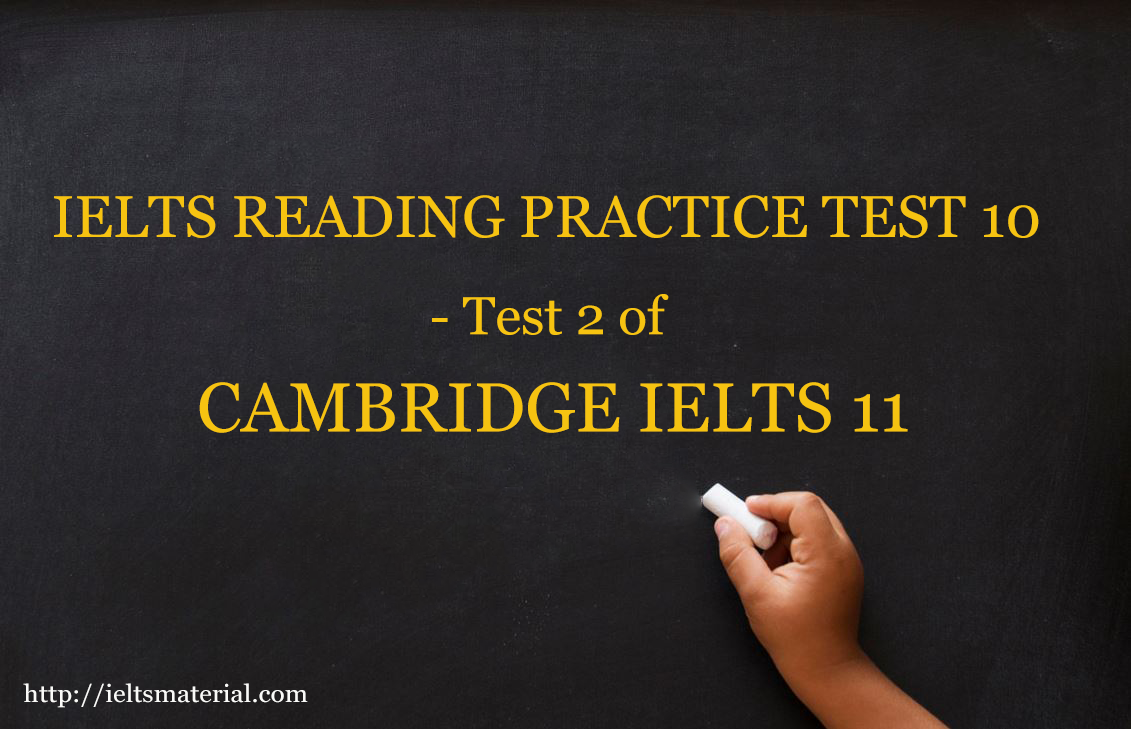 Daily IELTS Reading Practice Test 10 From Cambridge IELTS 11 With Answers Daily IELTS Reading Practice Test 10 From Cambridge IELTS 11 With Answers