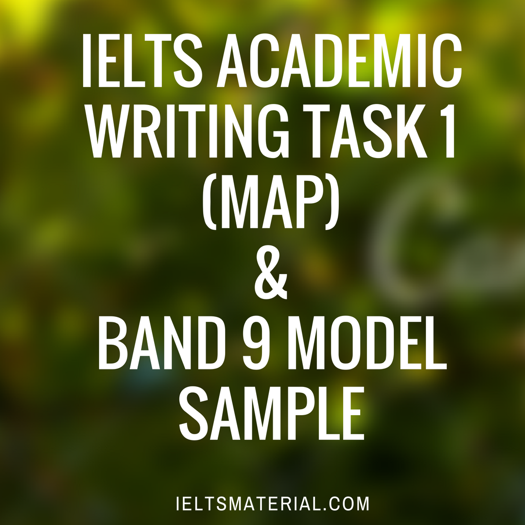 IELTS Academic Writing Task 1 Map Band 9 Model Sample