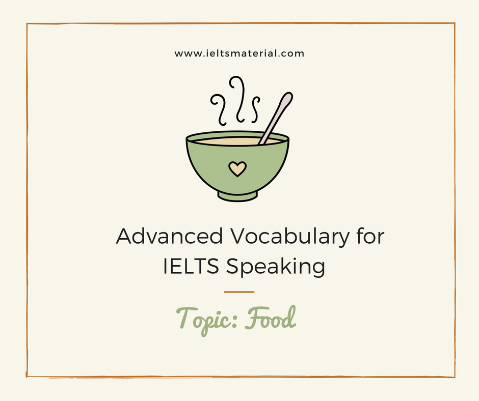 Advanced Vocabulary For IELTS Speaking Topic Food
