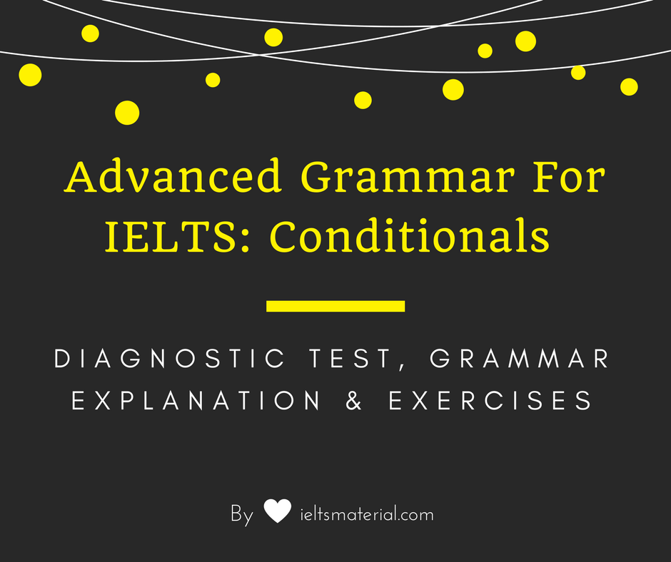 Grammar For IELTS - Conditionals - Explanation And Practice Exercises ...
