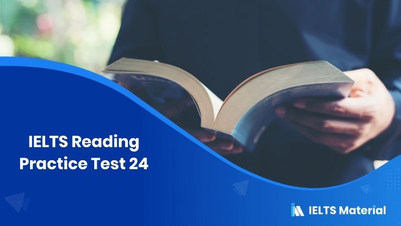 Improve your IELTS Reading skill with IELTS Reading Practice Test 24 ...