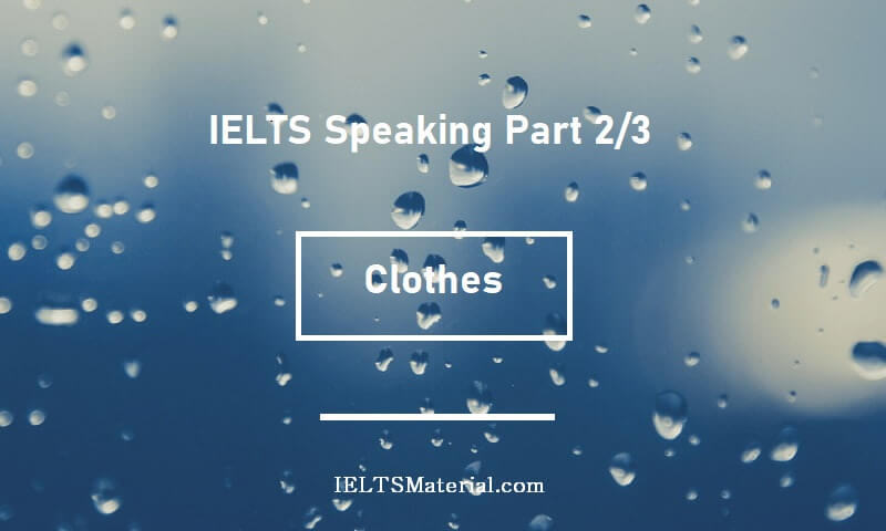IELTS Speaking Part 2/3 - Topic : Clothes - IELTS Materials and ...