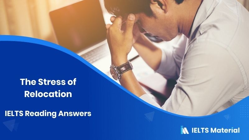 IELTS Academic Reading ‘The Stress of Relocation’ Answers ...
