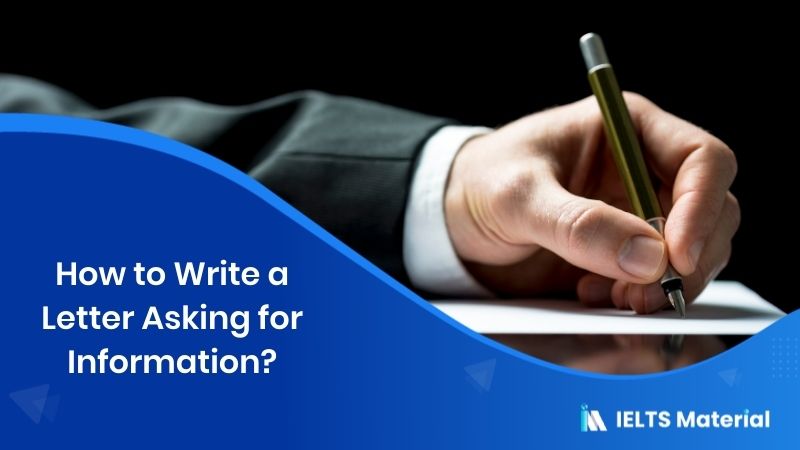 How to Write a Letter Asking for Information? | IELTSMaterial.com