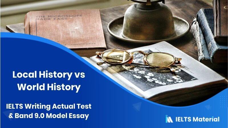 Local History vs World History - IELTS Writing Task 2
