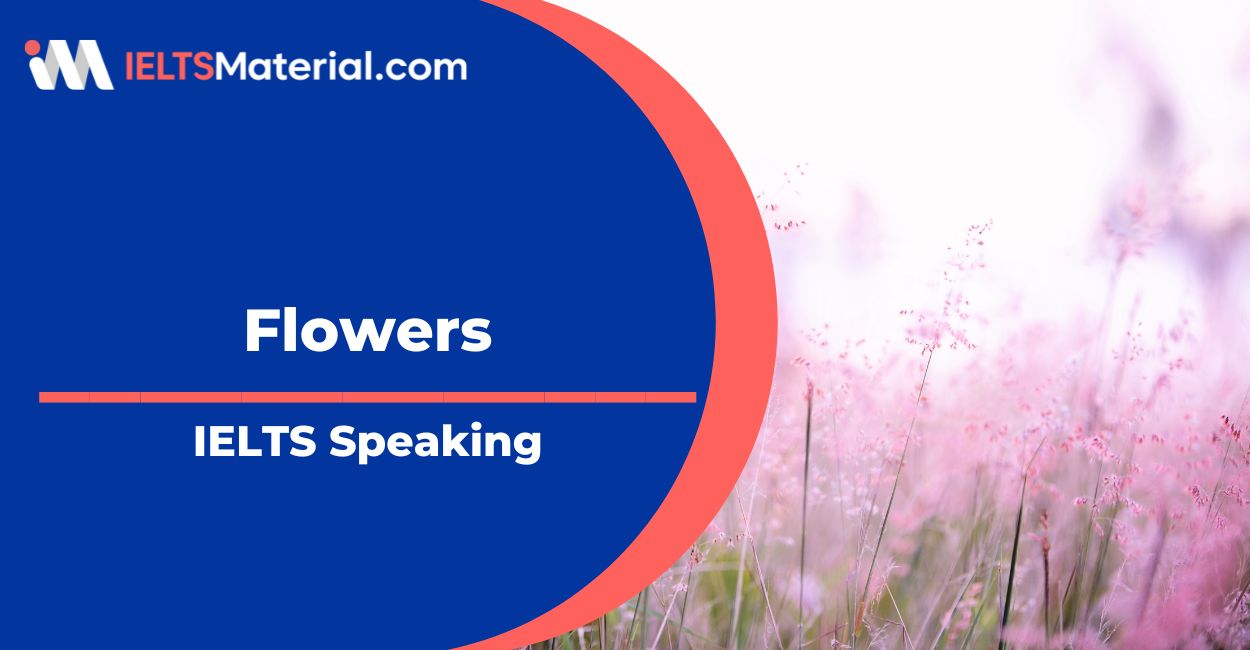 Flowers Speaking Answers for Band 8 | IELTSMaterial.com