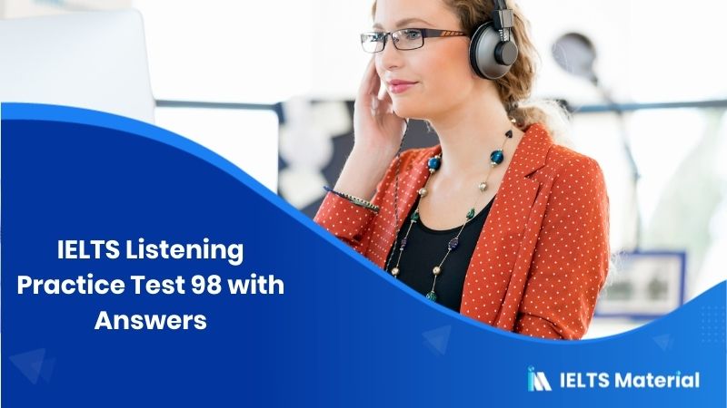 IELTS Listening Practice Mock Test 98 | IELTSMaterial.com