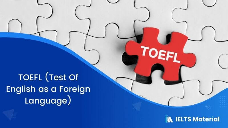 TOEFL (Test Of English as a Foreign Language) | IELTSMaterial.com