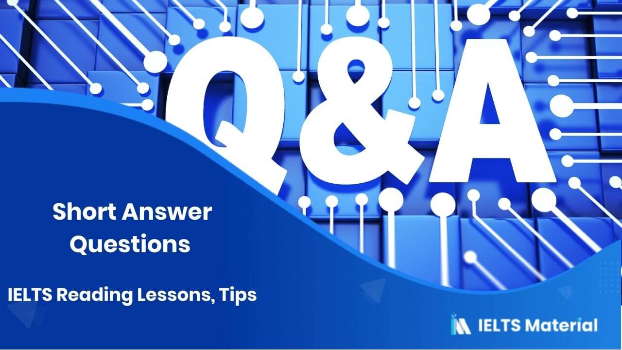 Short Answer Questions IELTS Reading Lessons, Tips - IELTSMaterial.com