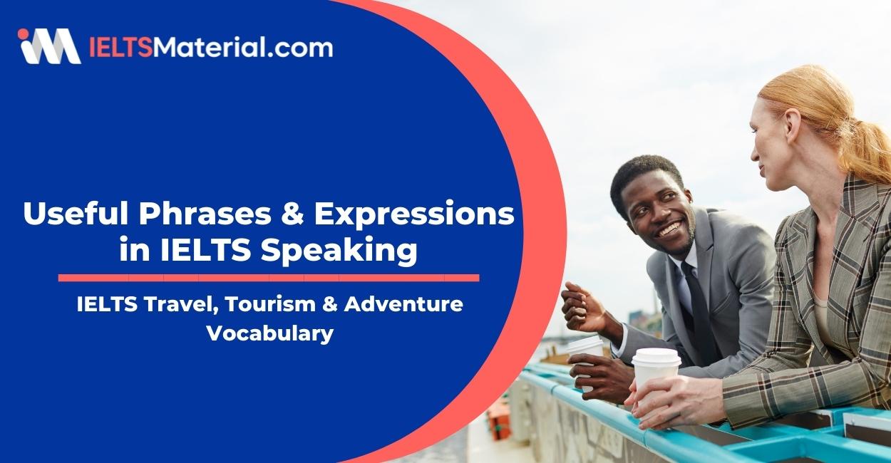 IELTS Travel & tourism & Adventure Vocabulary : Useful Phrases ...