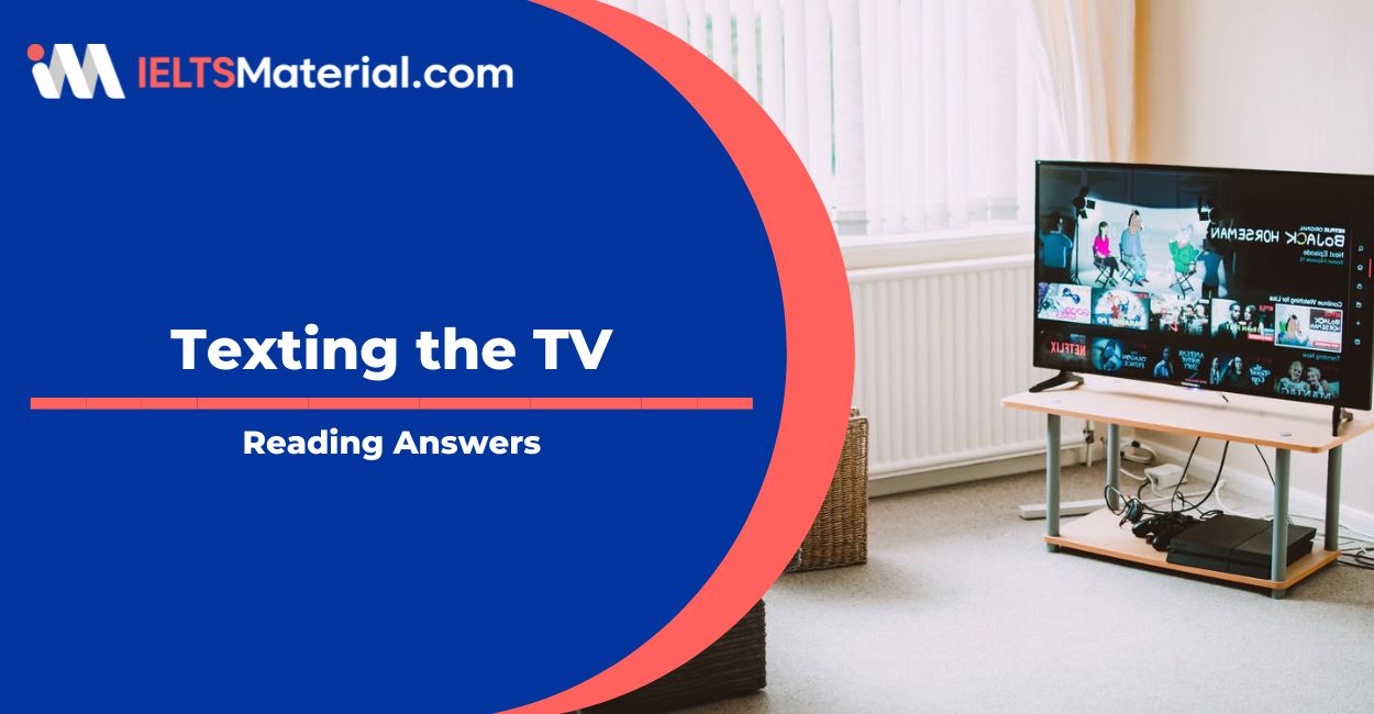 Texting the TV- IELTS Reading Answers | IELTSMaterial.com