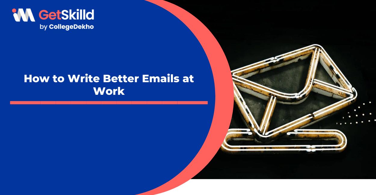 How To Write Better Emails At Work 