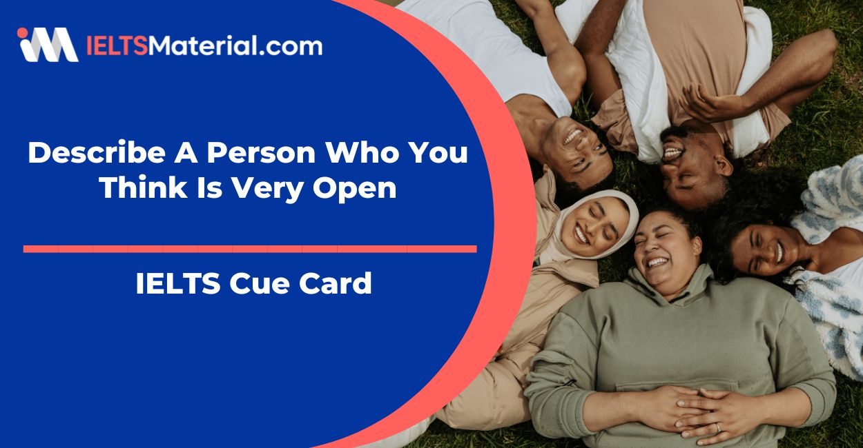 Describe A Person Who You Think Is Very Open Sample Answers ...