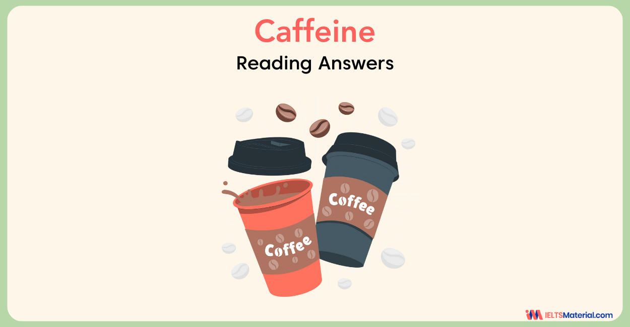Caffeine Reading Answers IELTSMaterial Caffeine Reading Answers IELTSMaterial